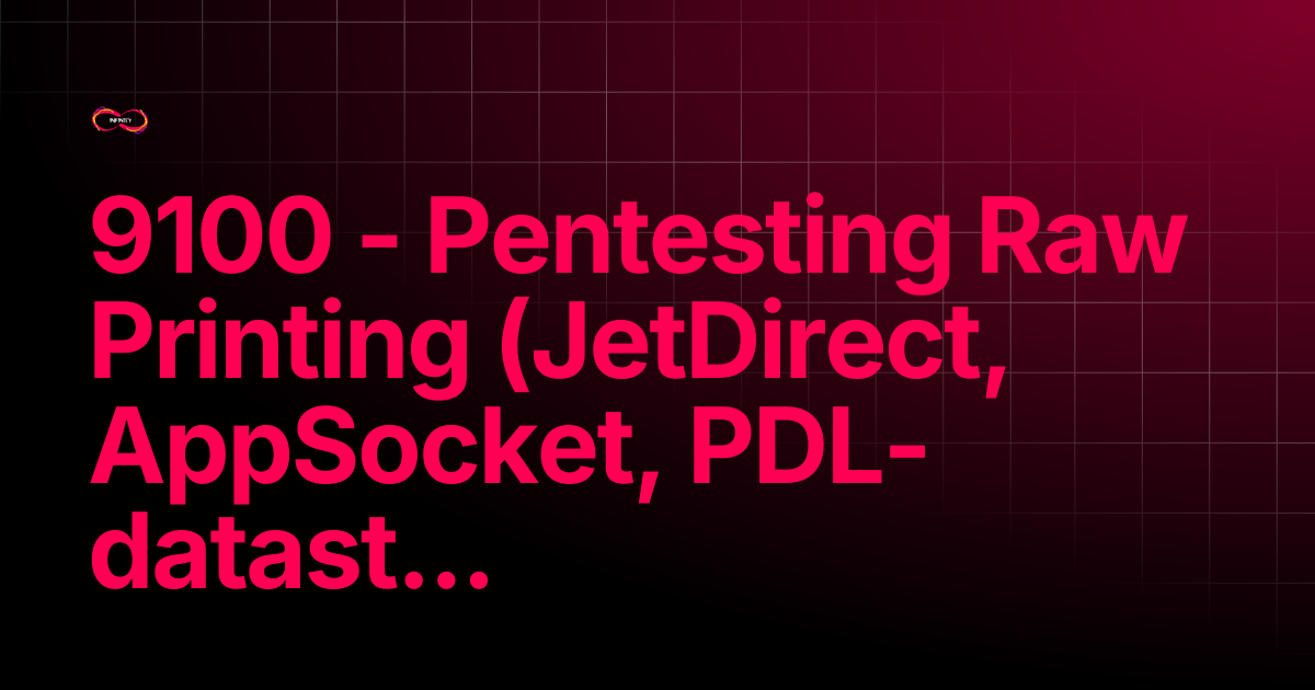 9100 - Pentesting Raw Printing (JetDirect, AppSocket, PDL-datastream ...